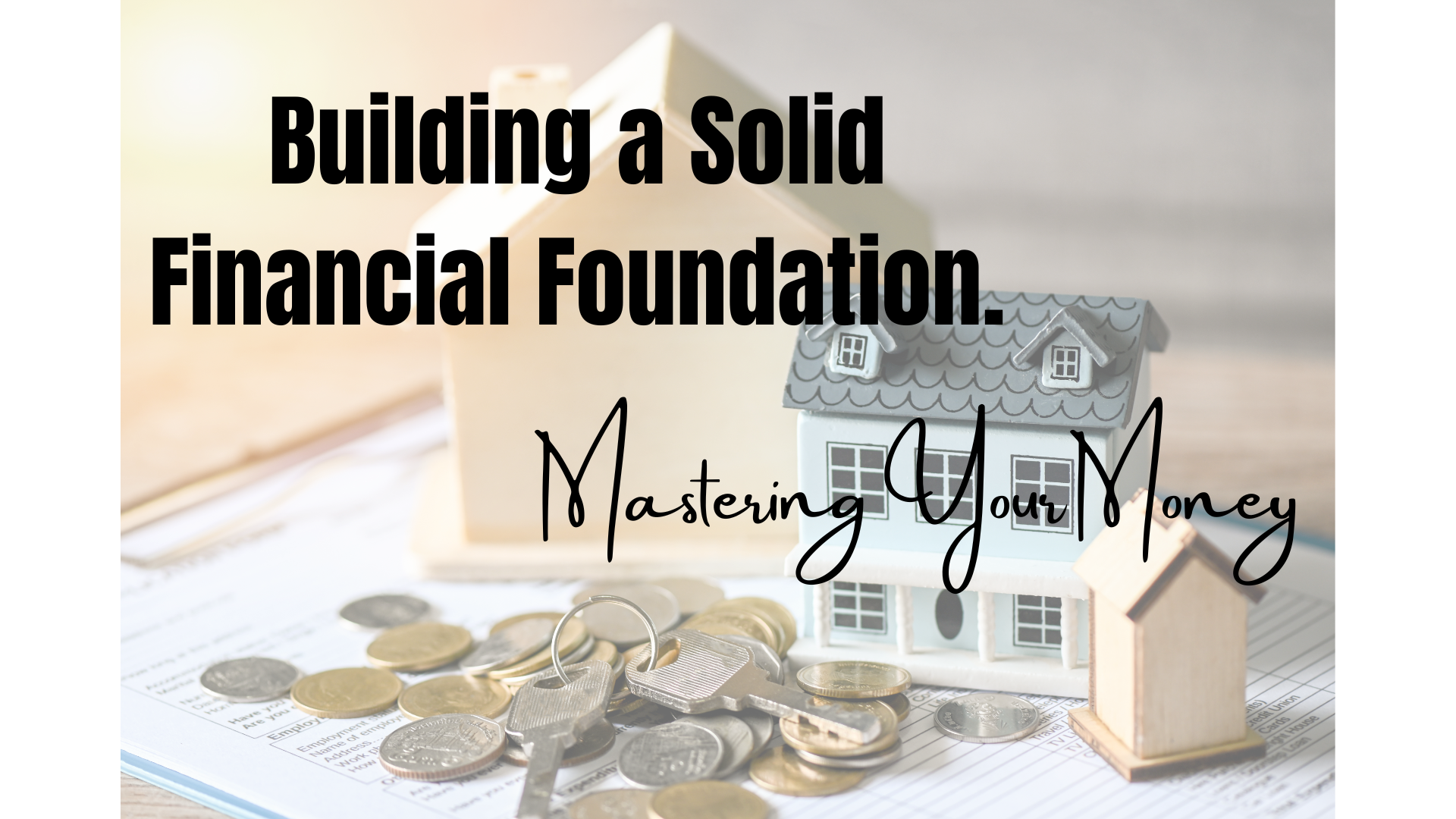Mastering Your Money: Building a Solid Financial Foundation. - ITSMEASA